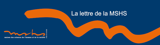 La lettre de la MSHS #2 – Maison des Sciences Humaines et Sociales (MSHS)